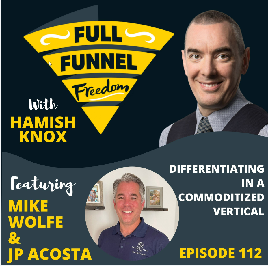 Full Funnel Freedom Podcast: Differentiating in a Commoditized Vertical